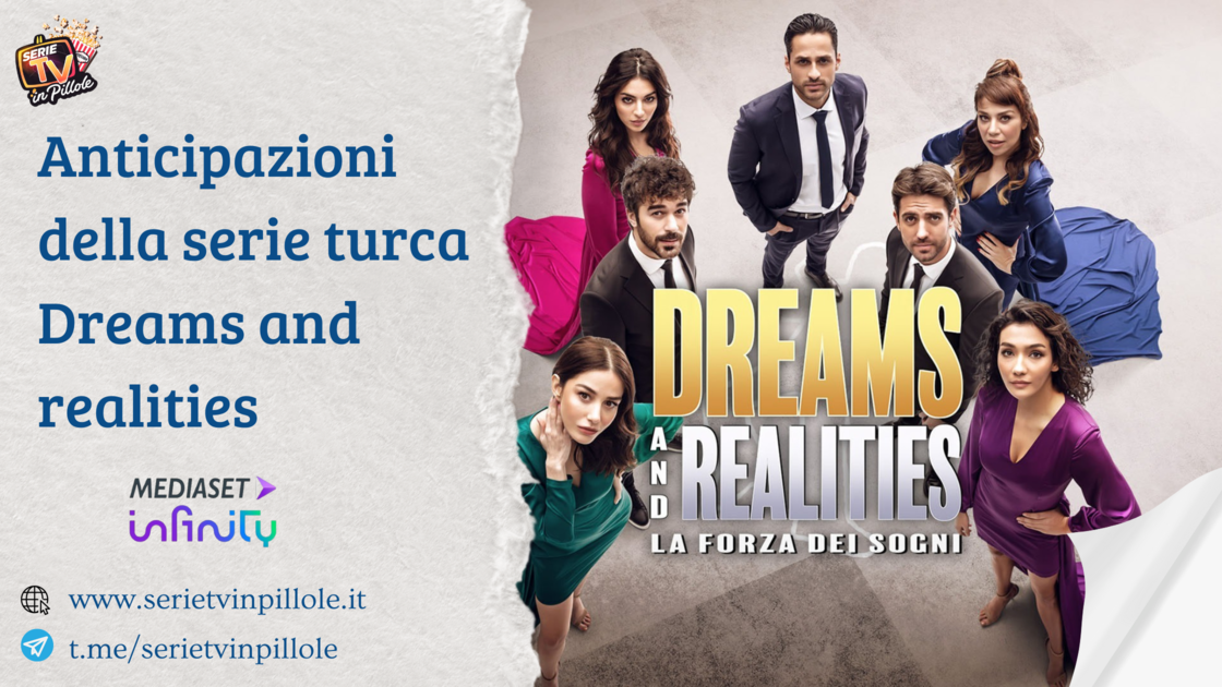 Anticipazioni Della Serie Turca Dreams And Realities Su Mediaset Infinity Anticipazioni Della Serie Turca Dreams And Realities Su Mediaset Infinity