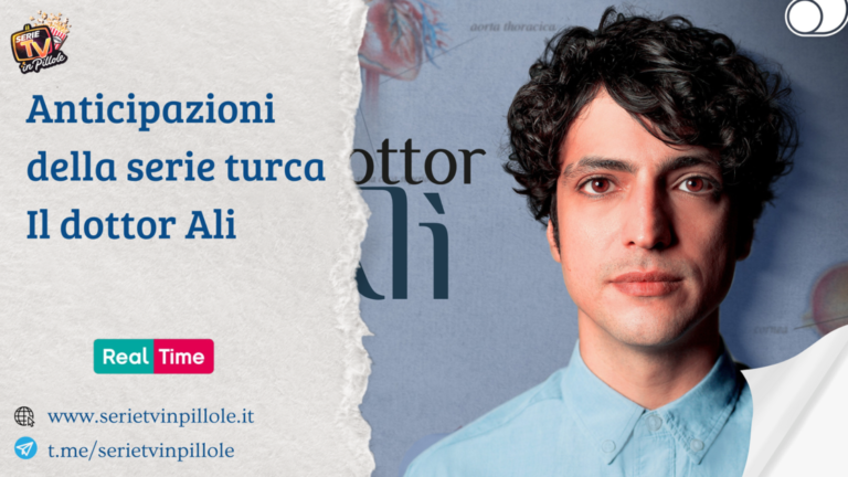 Anticipazioni della serie tv Il dottor Alì - SerieTv in Pillole